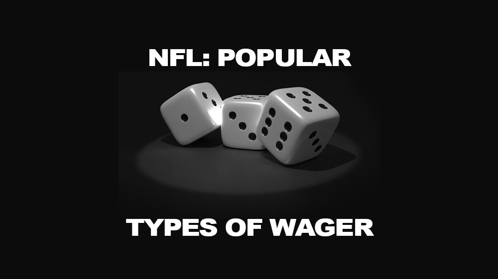 Popular Wagering Types in NFL Betting - Jackpotfinder