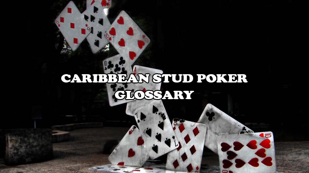 Caribbean Stud Poker Glossary: Learn the Terms and Win Big